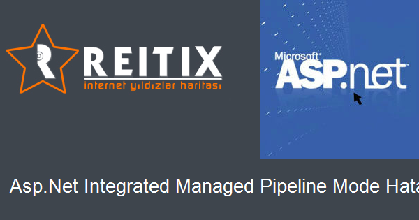 Asp.Net Integrated Managed Pipeline Mode Hatası | Reitix.com Asp.Net Integrated Managed Pipeline Mode Hatası | Reitix.com